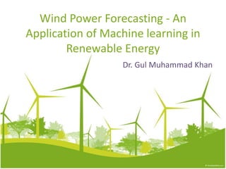 Wind power forecasting an application of machine | PPTX