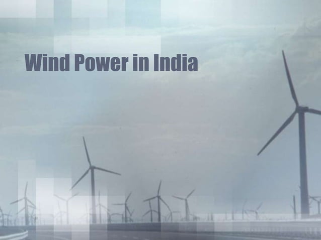Wind power in India | PPTX | Power and Energy Industry | Industries