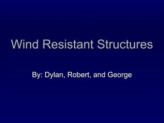 Wind resistant structures | PPT