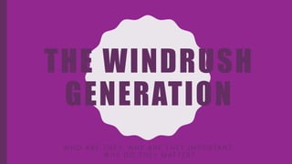 Windrush presentation for db | PPTX