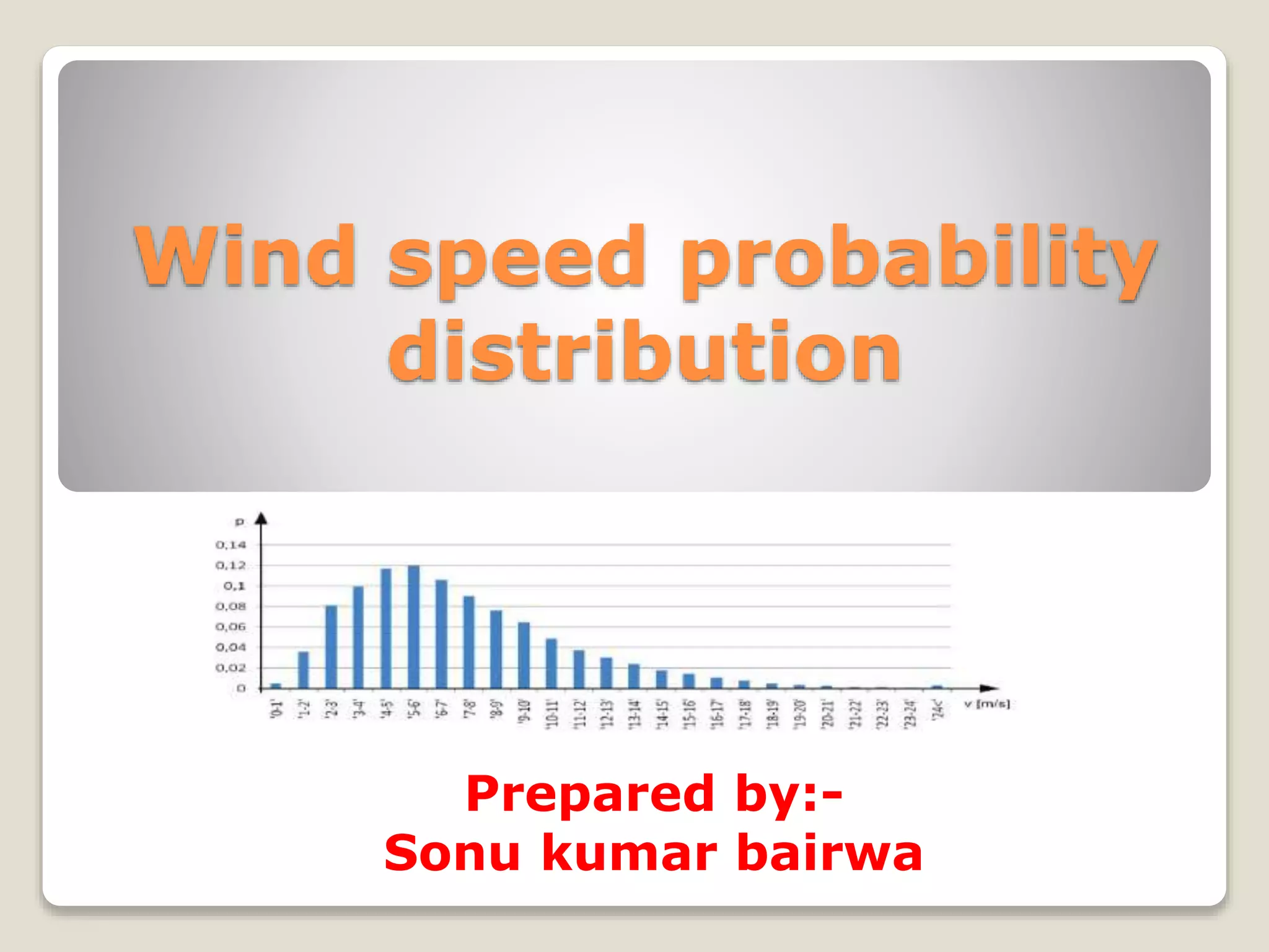 Wind speed probability distribution | PPTX