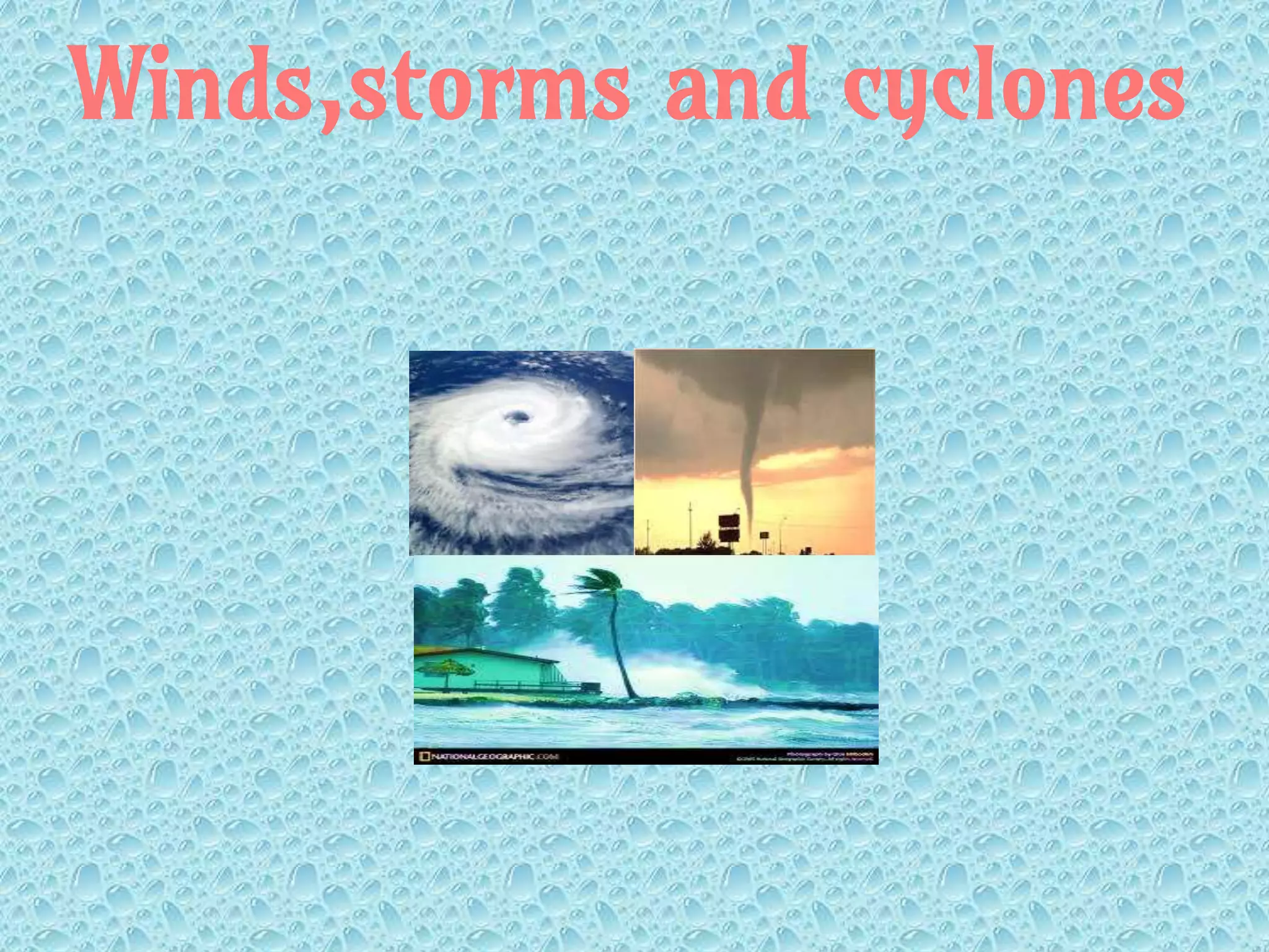 Winds storms and cyclones | PPT