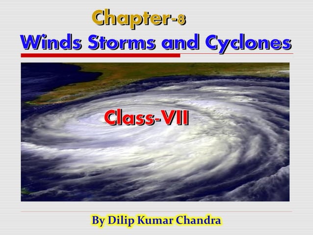 08. Winds, Storms and Cyclone by Dilip Kumar Chandra | PPT | Weather ...