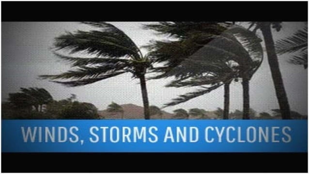 Wind, storms and cyclones ppt | PPTX | Weather | Science