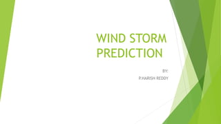 Wind Storm Prediction Presentation | PPT