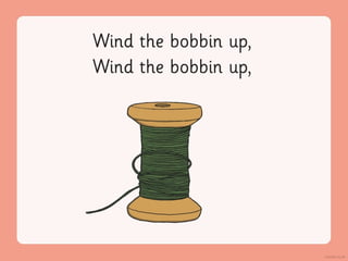 Wind the Bobbin Up Lyrics and Vocabulary | PPT