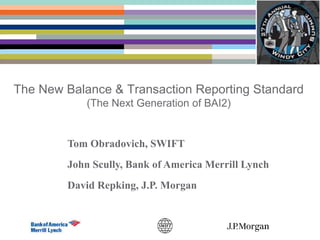 Windy_City_2013_The_New_Balance_and_Transaction_Reporting_Standard_BTRS.ppt
