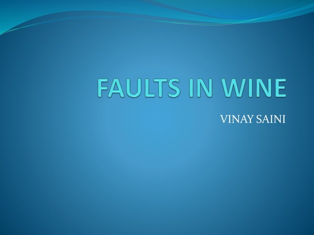 Wine faults | PPTX | Alcoholic Beverages | Food & Drink