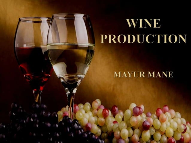 Wine production | PPTX | Alcoholic Beverages | Food & Drink