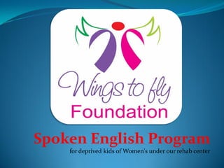 Wings to fly foundation, Ahmedabad, Spoken English Project | PDF
