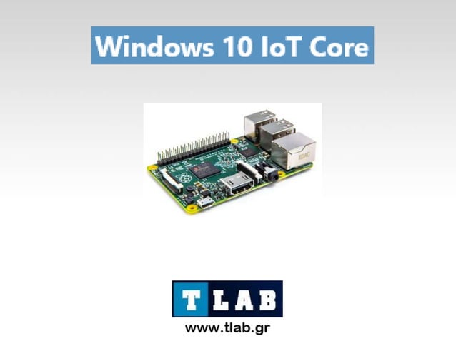 Windows 10 IoT Core for Raspberry Pi 2 | PPT