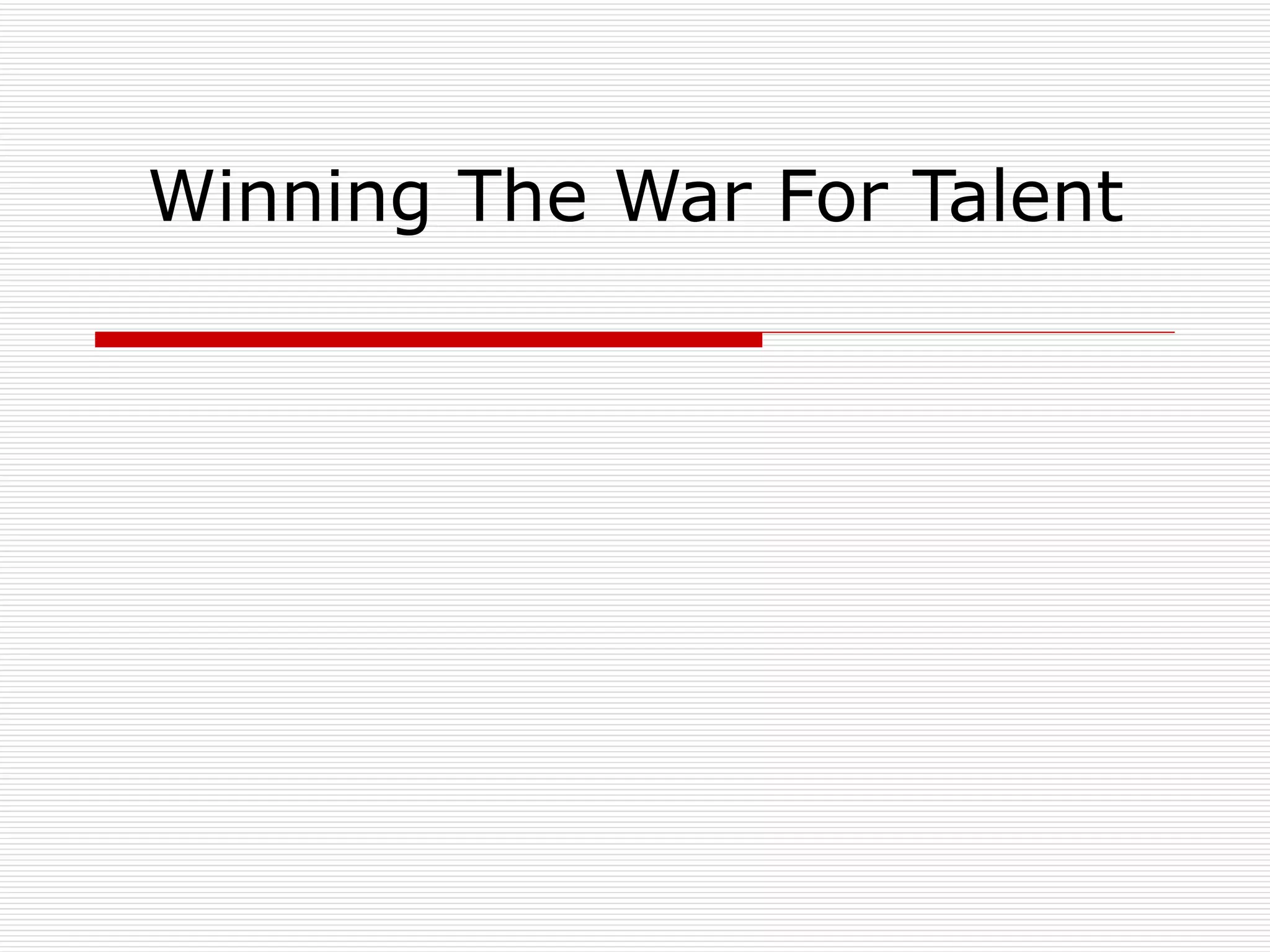 Winning The War For Talent | PPT