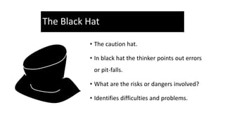 Thinking skills with the hats explanation and it's types .pptx