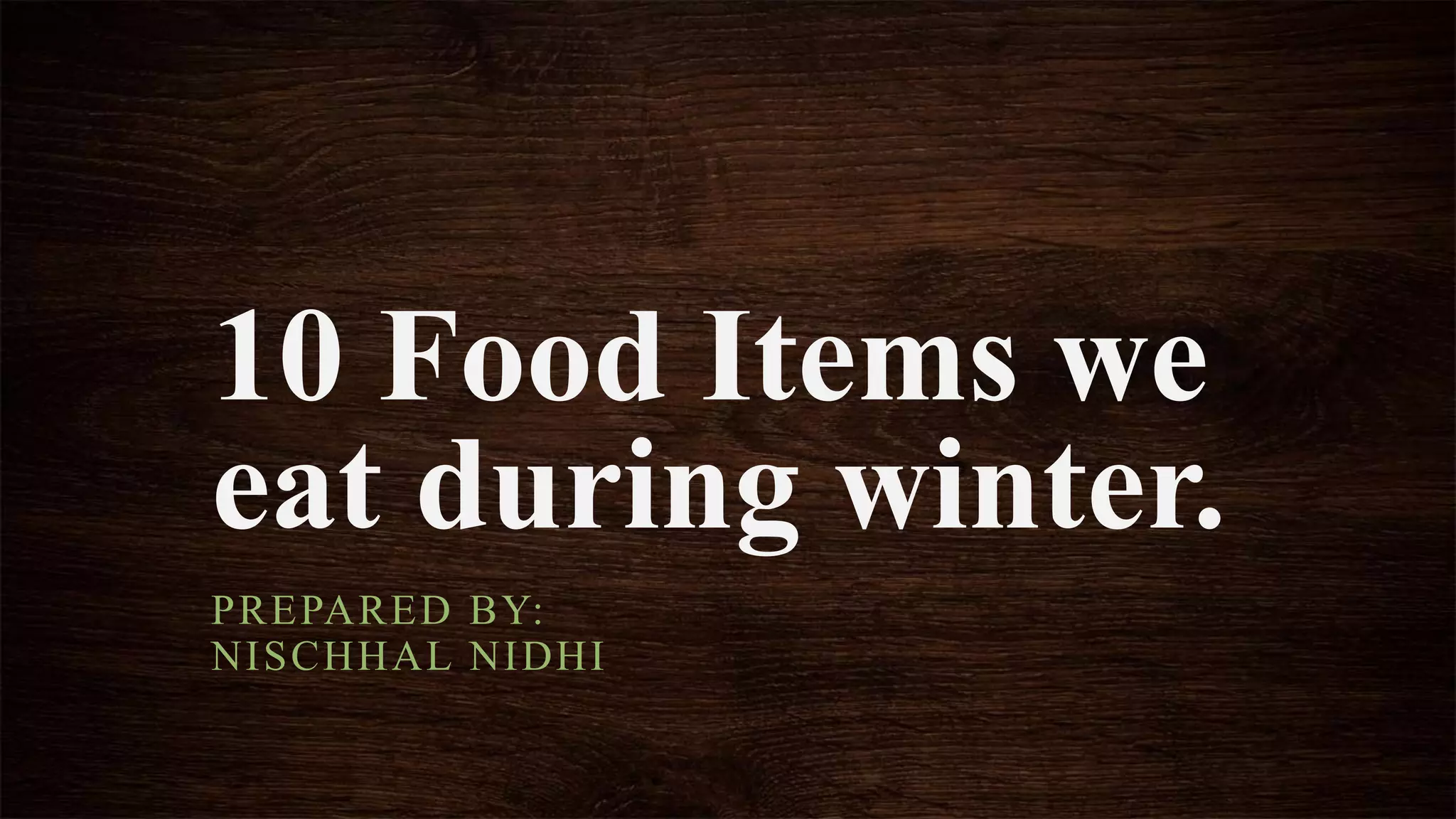 10 food that we eat during winter | PPTX