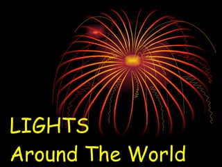 Lights Around The World | PPT | National & Civic Holidays | Holidays