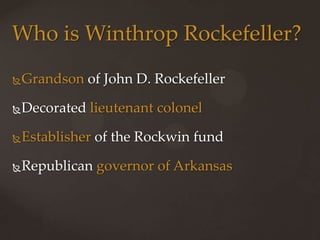 Winthrop Rockefeller. | PPTX