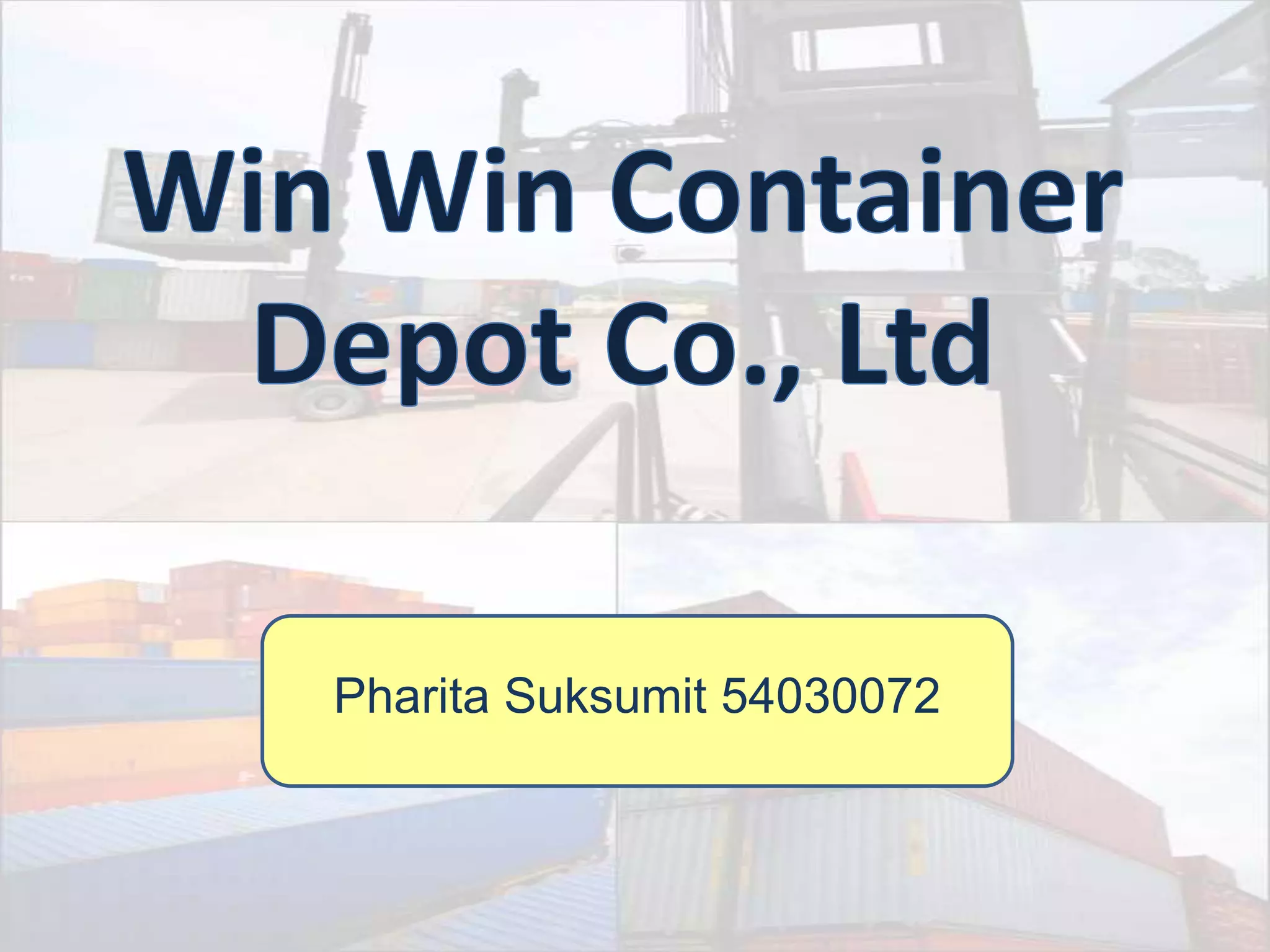 Win win container depot 54030072 | PPTX | Logistics | Business