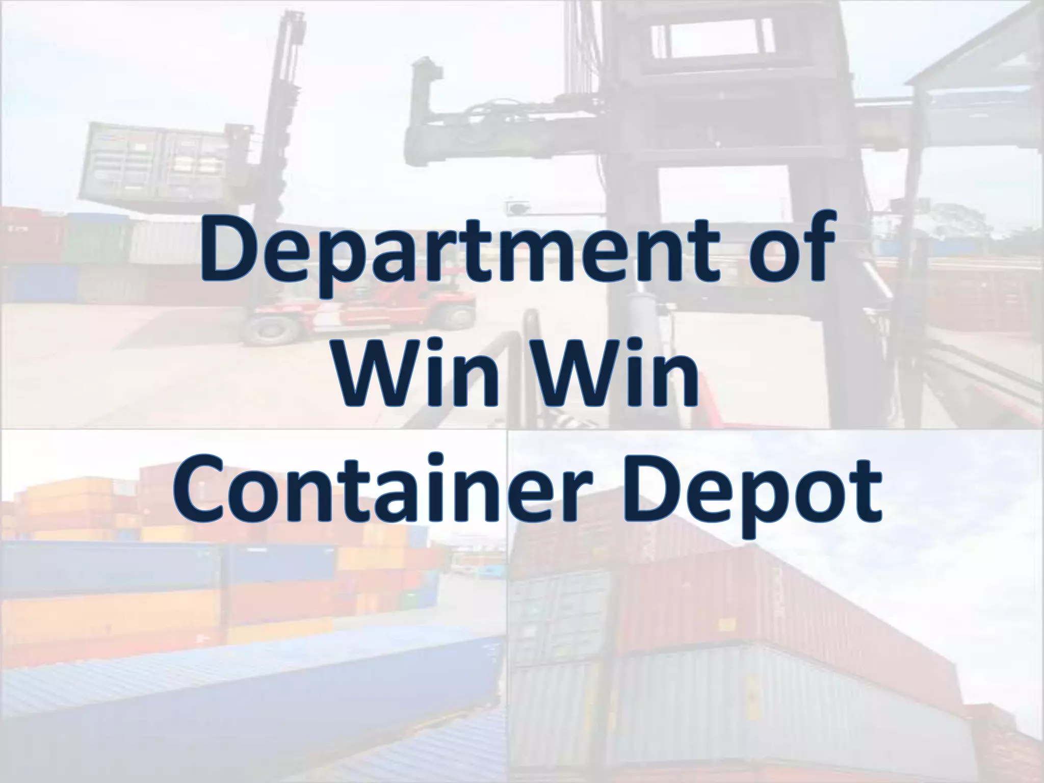 Win win container depot 54030072 | PPTX | Logistics | Business