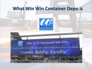 Win win container depot 54030072 | PPTX | Logistics | Business