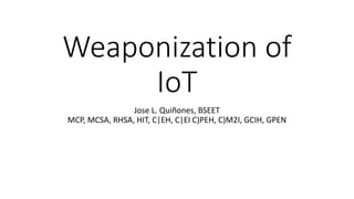 Weaponization of IoT | PPT