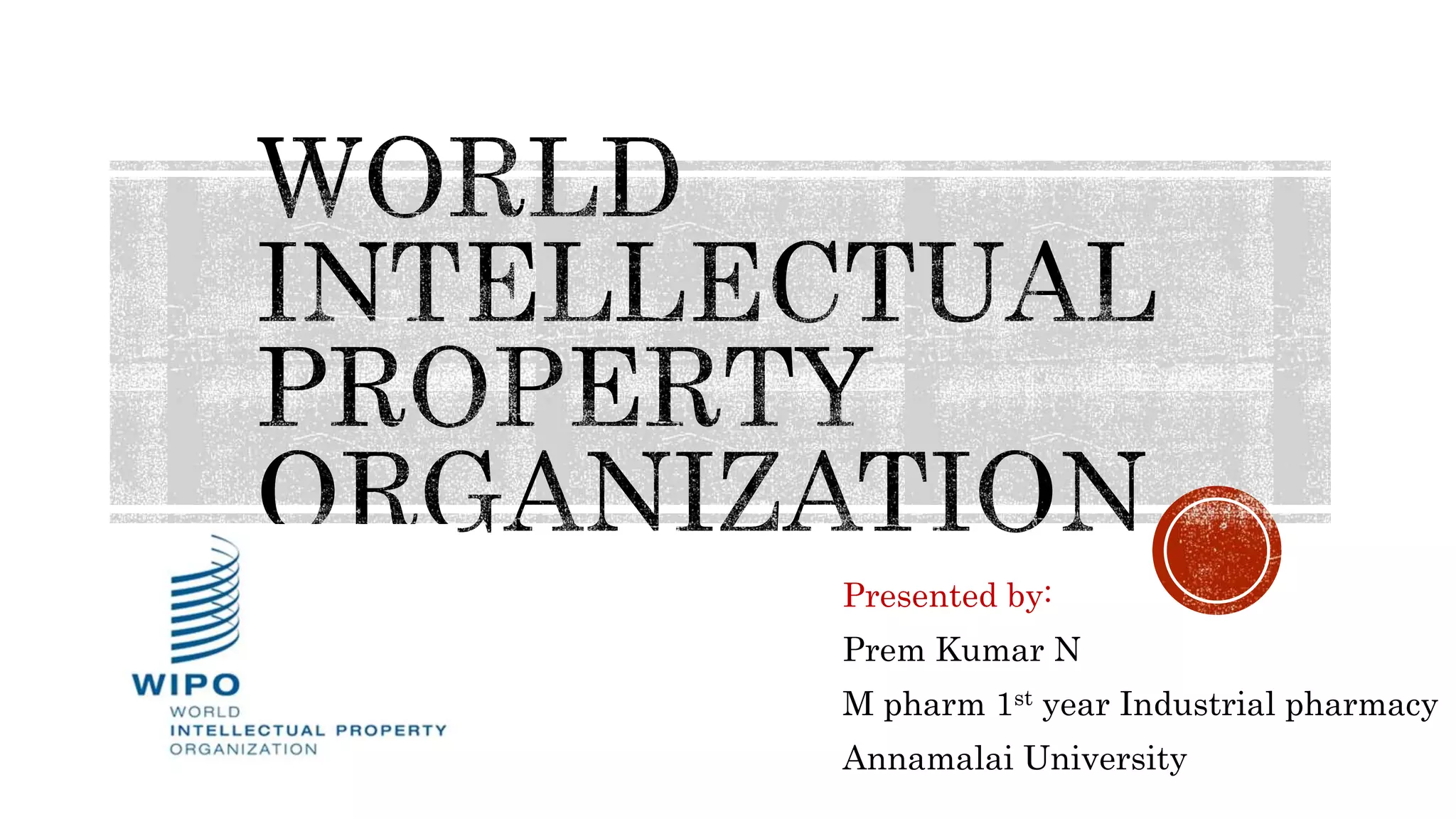 World intellectual property organization (WIPO) | PPTX