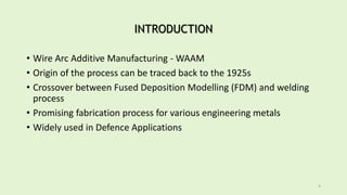 Wire arc additive manufacturing | PPTX