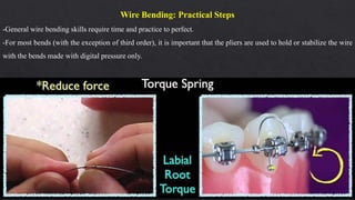 Wire bending in orthodontics (dr nayaungbds phd) | PPTX