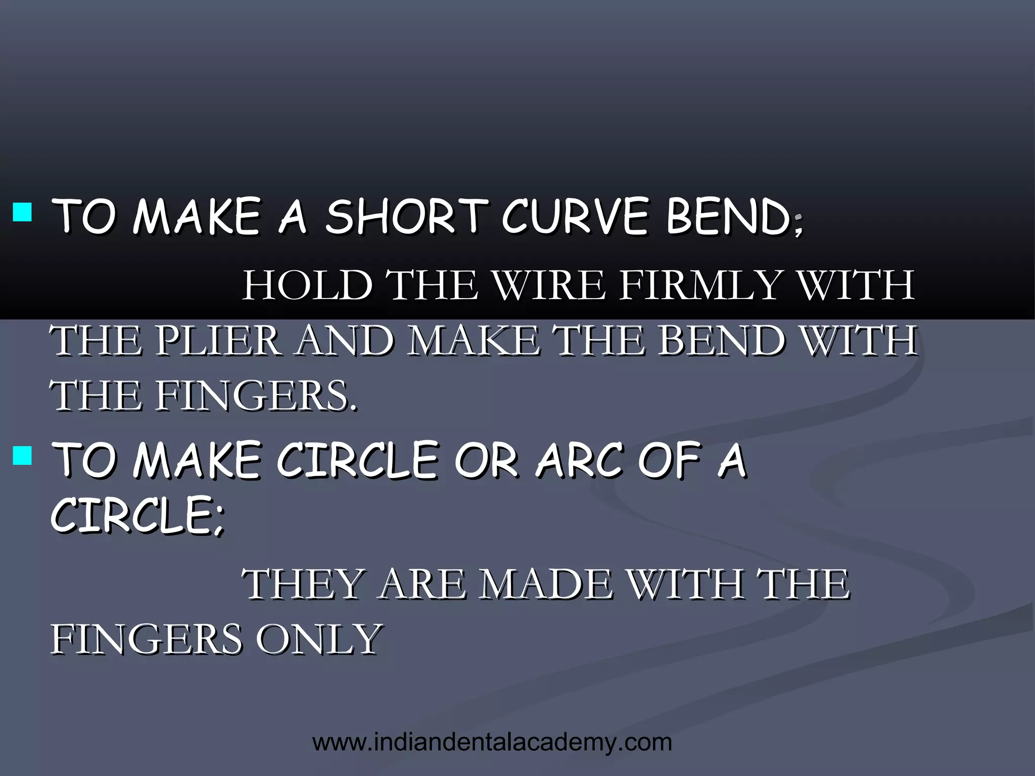 orthodontic Wire bending principles / orthodontic courses /certified ...