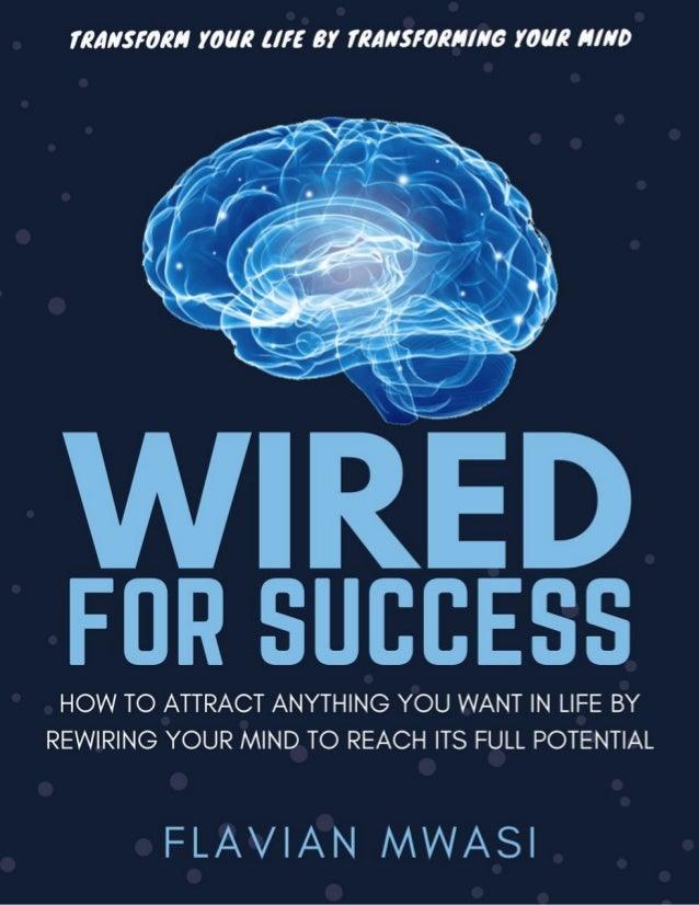 WIRED For Success: How to Attract Anything You Want in Life By Rewiring ...