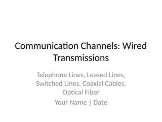 Wired_Communication_Channels_Enhanced.pptx