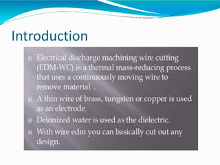 WIRE CUT ELECTRIC DISCHARGE MACHINING | PPT