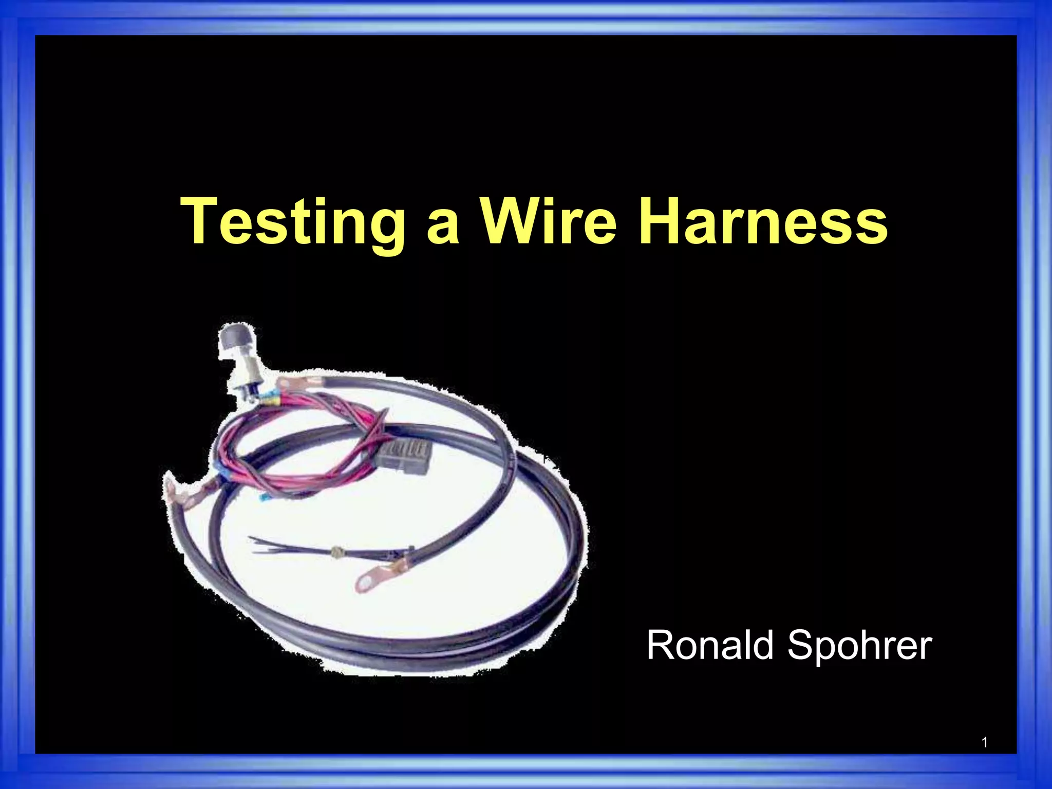 Wire Harness Test Simple | PPTX