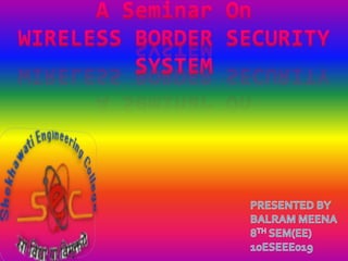 Presentation on Wireless border security system | PPT