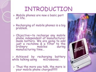 Wireless charging of mobile phones using microwaves | PPTX