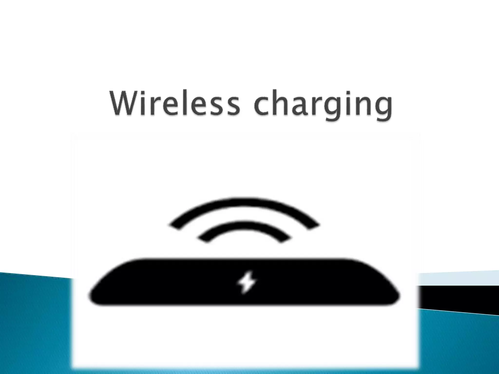 Wireless charging presentation | PPTX