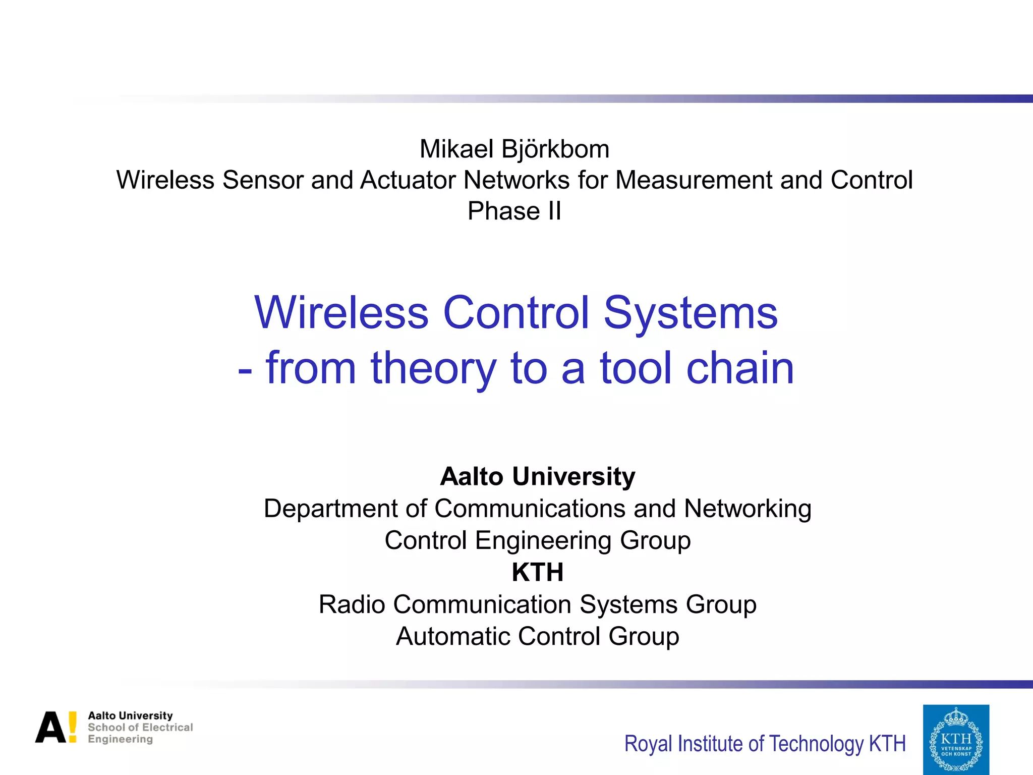 Wireless Control Systems - from theory to a tool chain, Mikael Björkbom ...