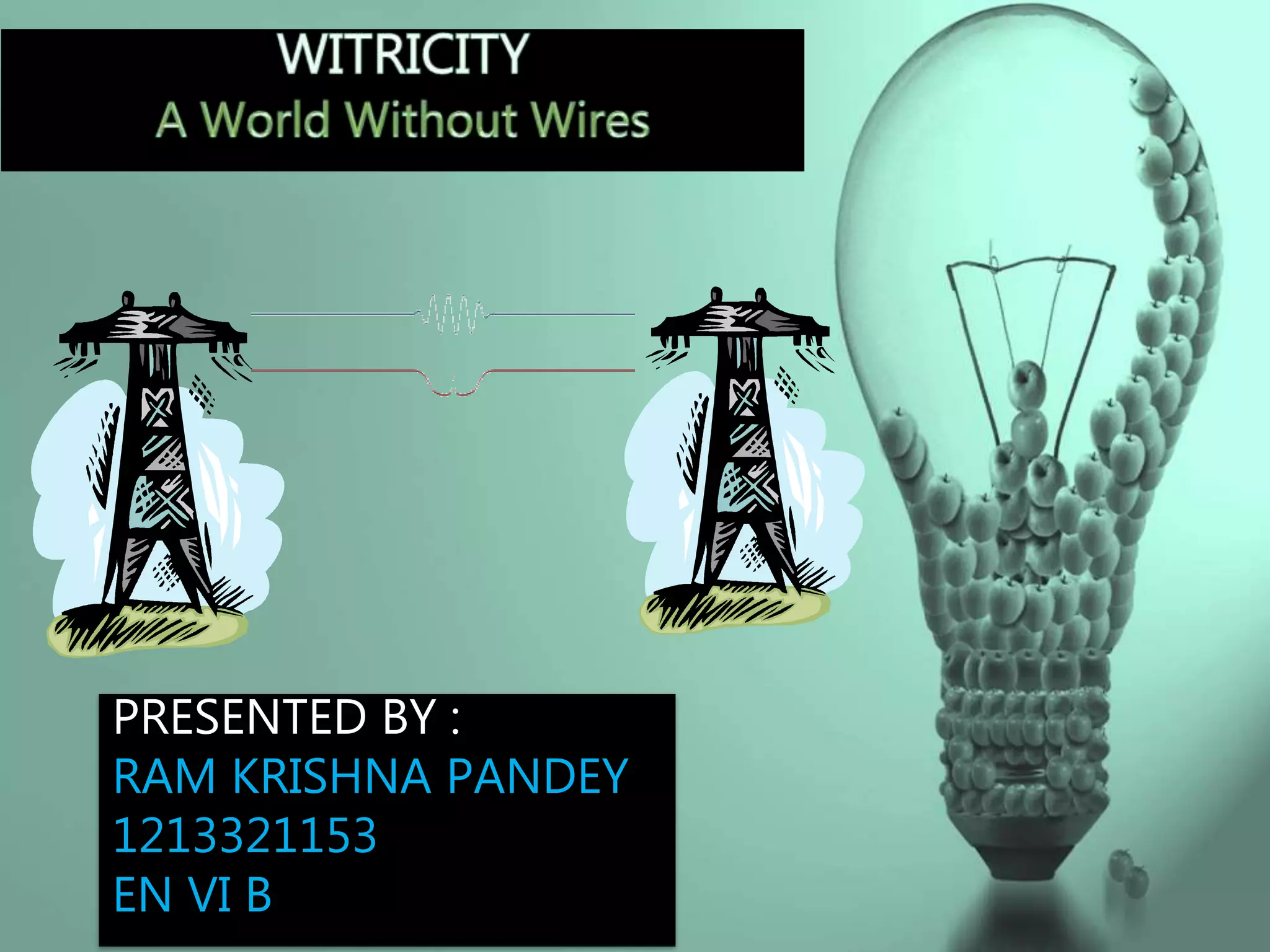 Wireless electricity | PPTX | Physics | Science
