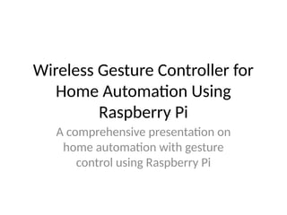 Wireless_Gesture_Controller_for_Home_Automation_Presentation.pptx