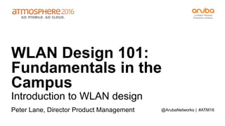 Wireless LAN Design Fundamentals in the Campus | PPTX
