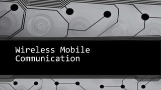Wireless mobile communication | PPTX