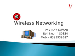 Wireless networking | PPTX | Computer Networking | Computing