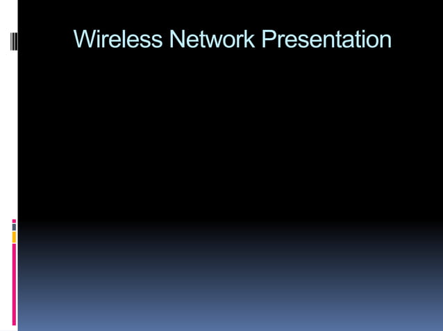 Wireless Network Presentation | PPTX | Internet of Things | Internet