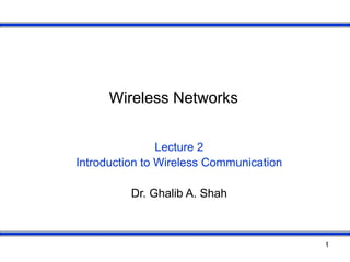 Wireless Networks - CS718 Power Point Slides Lecture 02.ppt