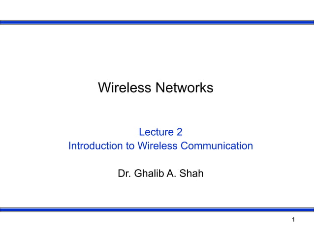 Wireless Networks - CS718 Power Point Slides Lecture 02.ppt