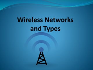 Wireless networks and types | PPTX