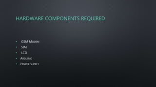 Wireless noticeboard using gsm and arduino | PPTX