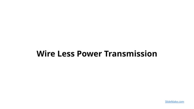 Wire Less Power Transmission in electrical engineering | PPTX