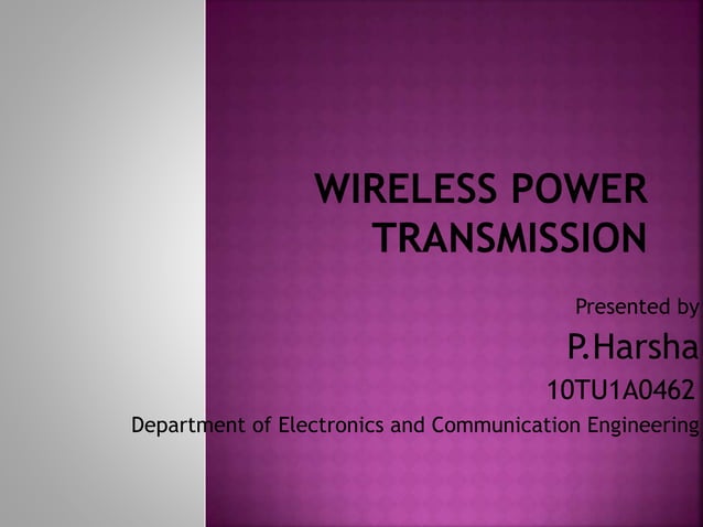 Wireless power transmission ppt by P.Sree Harsha | PPT