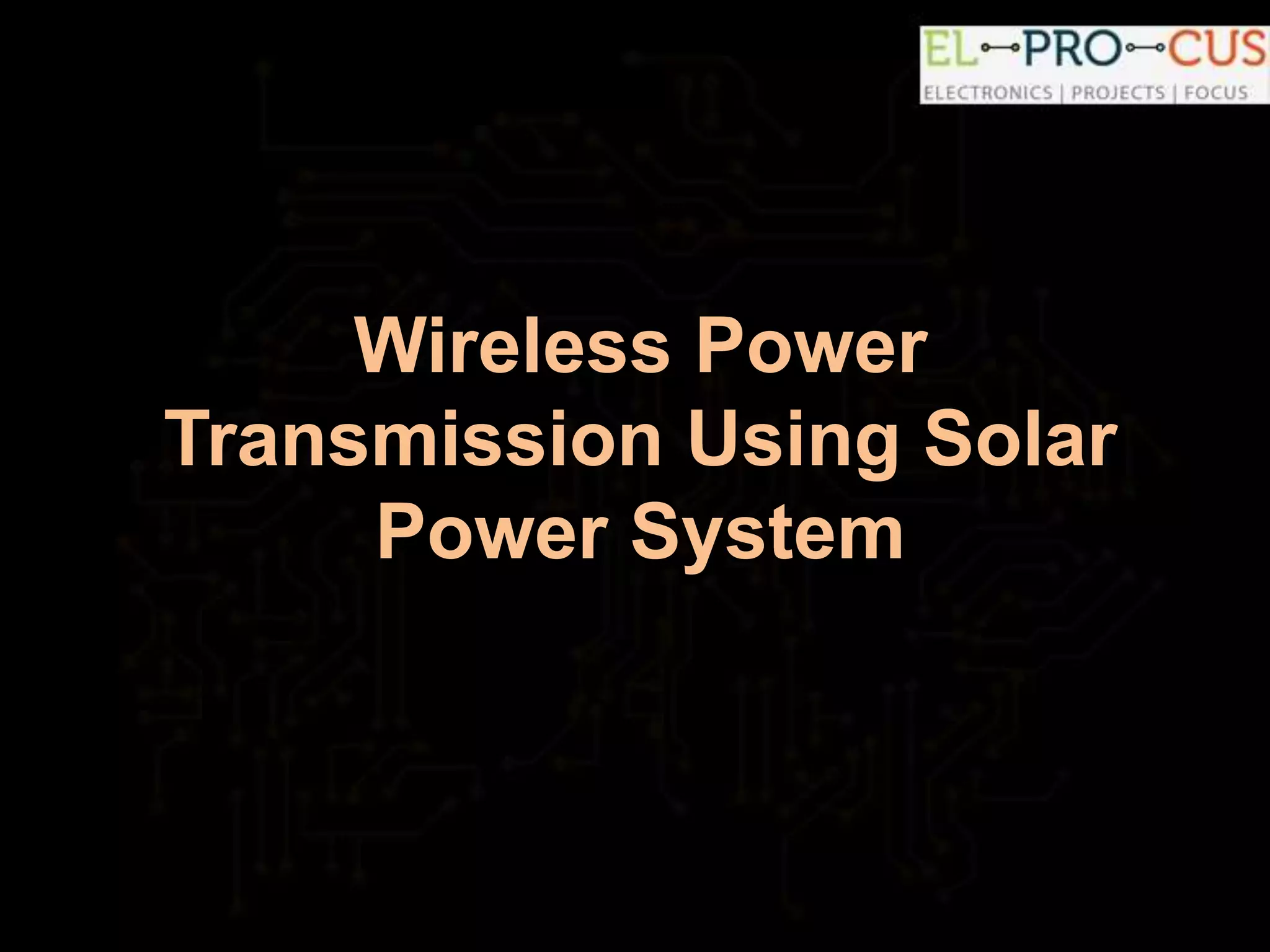 Wireless Power Transmission Using Solar Power System | PPT