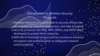 Wireless Security Protocols A Deep Dive into WPA, WPA2, and WPA3.pptx